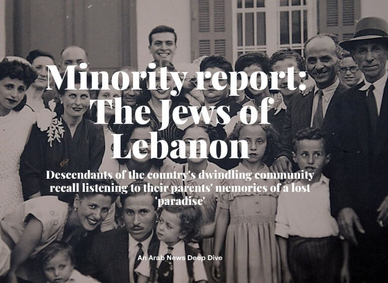 Minority Report: Arab News’ in-depth look at Lebanon’s Jewish community ...