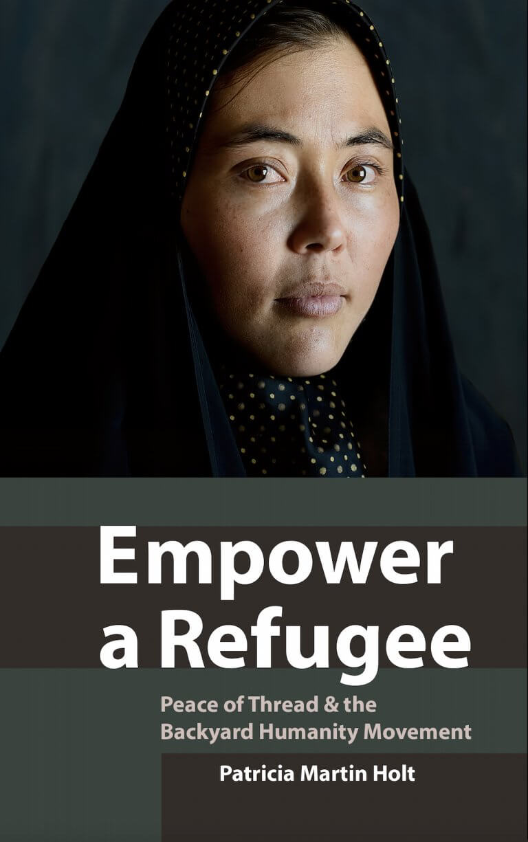 New Book: Empower a Refugee: Peace of Thread & the Backyard Humanity ...